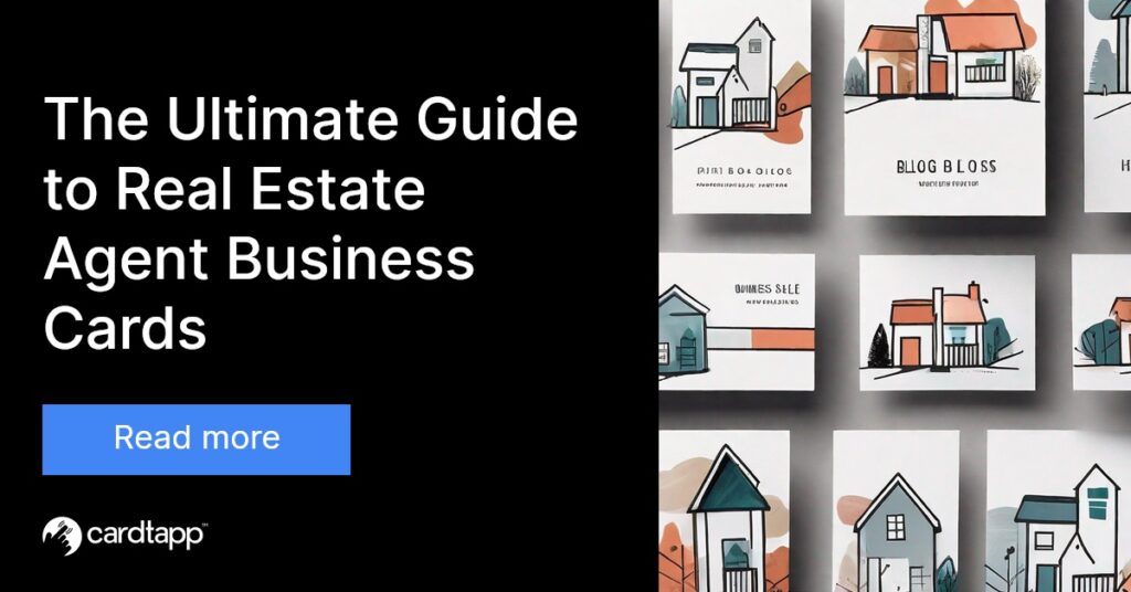 The Ultimate Guide to Real Estate Agent Business Cards | Cardtapp